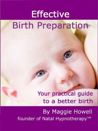 Effective Birth Preparation: Your Practical Guide to a Better Birth by ...