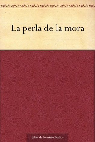 La perla de la mora by José Martí | Goodreads