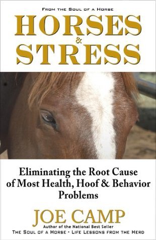 HORSES & STRESS – Eliminating the Root Cause of Most Health, Hoof, and ...