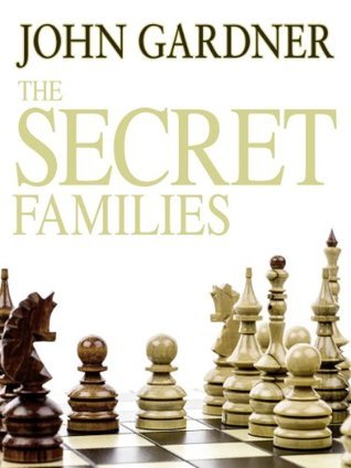 The Secret Families by John Gardner | Goodreads