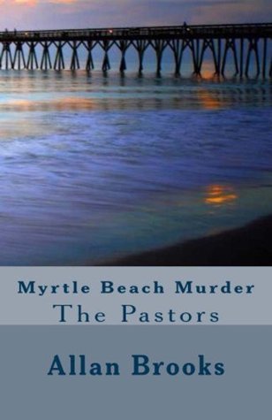 Myrtle Beach Murder (The Pastors Book 2) by Perry Comer | Goodreads