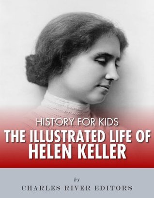 History for Kids: The Illustrated Life of Helen Keller by Charles River ...