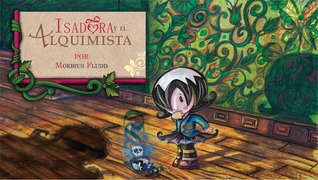 Isadora y el alquimista by Moebius Fludd | Goodreads