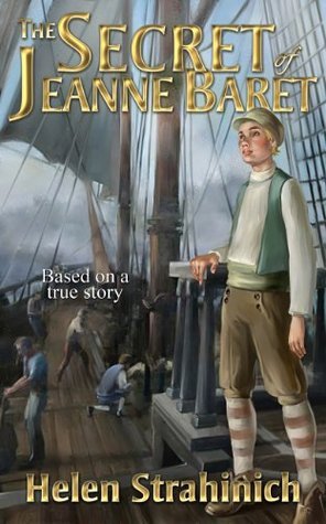 The Secret of Jeanne Baret by Helen Strahinich | Goodreads