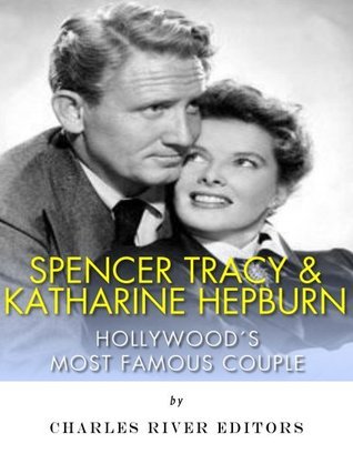 Spencer Tracy and Katharine Hepburn: Hollywood’s Most Famous Couple by ...