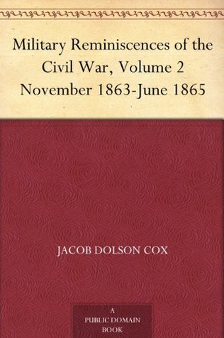 Military Reminiscences of the Civil War, Volume 2 November 1863-June ...