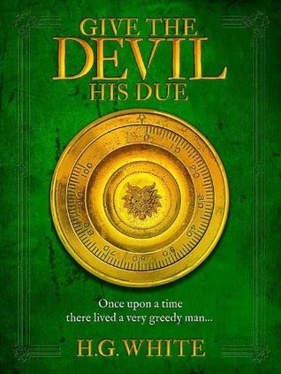 Give The Devil His Due by H.G. White | Goodreads