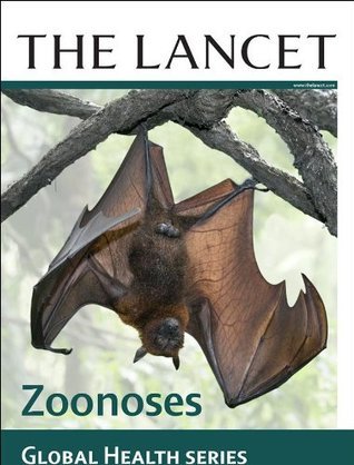 The Lancet: Zoonoses: Global Health Series by The Lancet | Goodreads