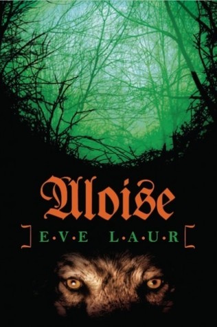 Aloise by Eve Laur | Goodreads
