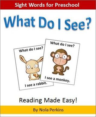 What Do I See - Sight Words for Preschool and Kindergarten: Reading ...