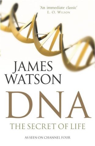 DNA: The Secret of Life, Fully Revised and Updated by James D. Watson ...