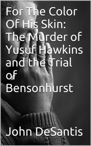 For the Color of his Skin by John Desantis | Goodreads