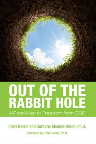 Out of the Rabbit Hole: A Road Map to Freedom from OCD by Sheri Bloom ...