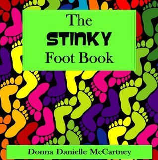 The 'Stinky' Foot Book - A Rhyming Picture Book by Donna Danielle ...
