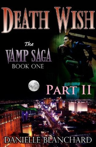Death Wish Part 2 by Danielle Blanchard Benson | Goodreads