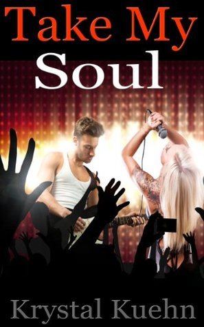 Take My Soul (Short Story) by Krystal Kuehn | Goodreads