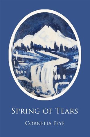 Spring of Tears: An Art Mystery set in France by Cornelia Feye | Goodreads