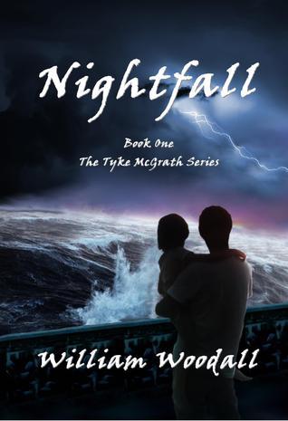 Nightfall (Tyke McGrath, #1) by William Woodall | Goodreads