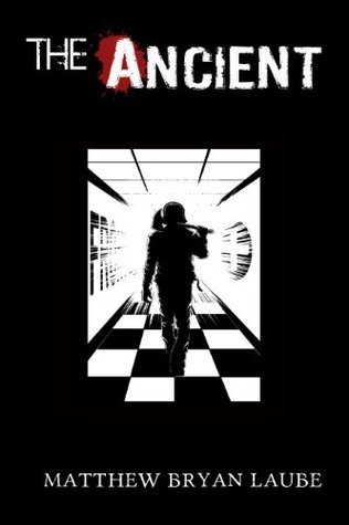 The Ancient by Matthew Bryan Laube | Goodreads