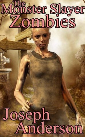 Zombies (The Monster Slayer Series 1 #5) by Joseph Anderson | Goodreads