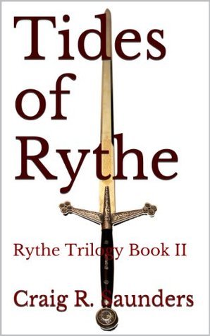 Tides of Rythe (The Rythe Quadrilogy, #2) by Craig Saunders | Goodreads