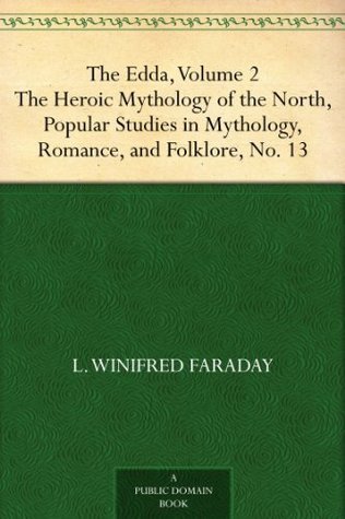 The Edda, Volume 2 The Heroic Mythology of the North, Popular Studies ...
