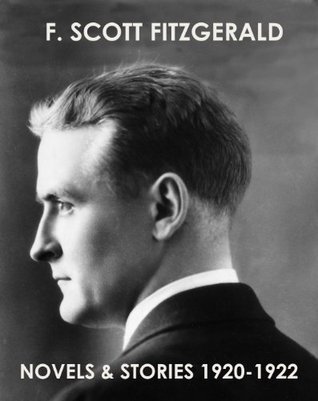 THE NOVELS AND SHORT-STORIES OF F. SCOTT FITZGERALD 1920 to 1922 by F ...