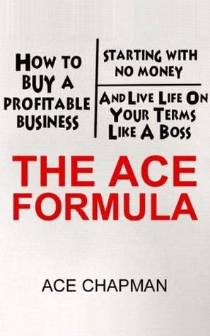 Ace Formula by Ace Chapman | Goodreads