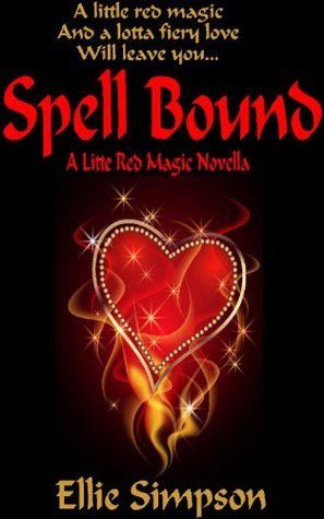 Spell Bound, A Little Red Magic Novella by Ellie Simpson | Goodreads