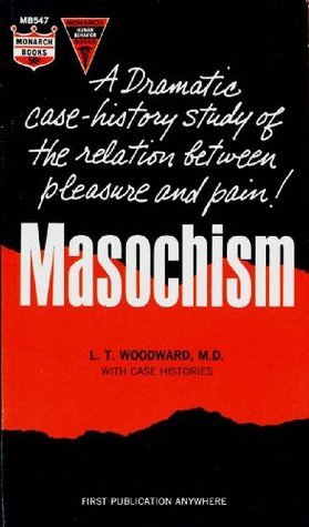 Masochism by L.T. Woodward | Goodreads