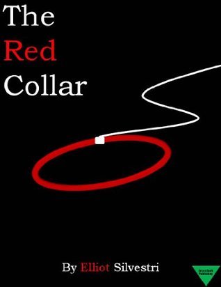 The Red Collar by Elliot Silvestri | Goodreads