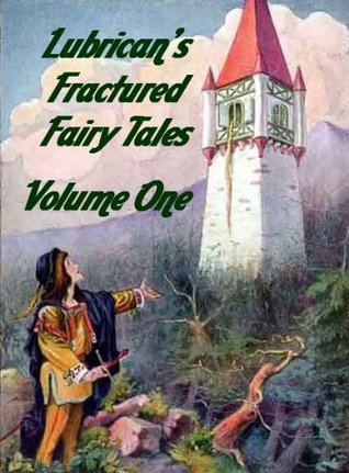 Adult Fairy Tales - Volume One by Robert Lubrican | Goodreads