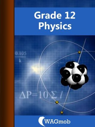 Grade 12 Physics by WAGmob | Goodreads