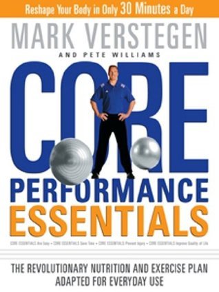 Core Performance Essentials: The Revolutionary Nutrition and Exercise ...