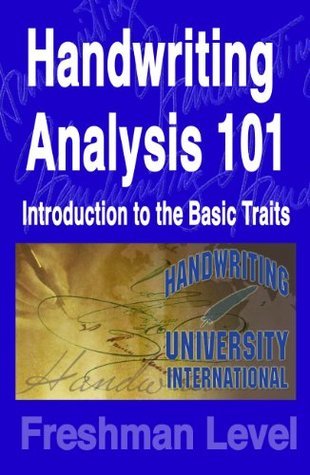 Handwriting Analysis 101: A Complete Basic Book to Scientific ...