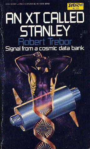 An XT Called Stanley by Robert Trebor | Goodreads