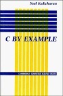 C by Example by Noel Kalicharan | Goodreads