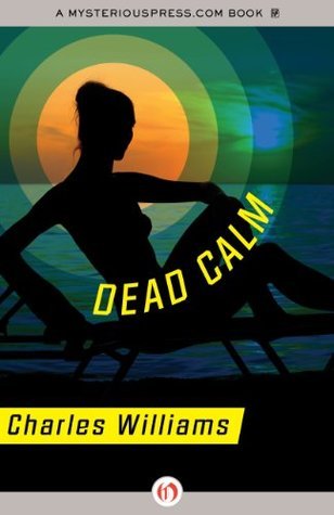 Dead Calm by Charles Williams | Goodreads