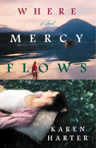 Where Mercy Flows by Karen Harter | Goodreads