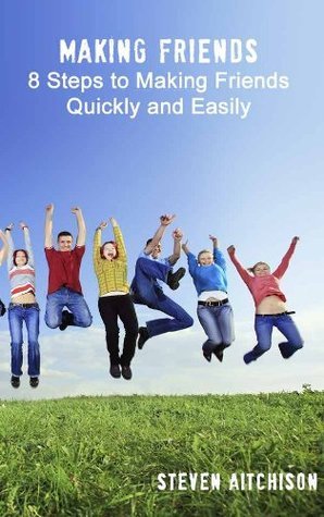 Making Friends by Steven Paul | Goodreads