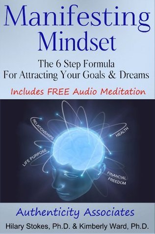 Manifesting Mindset: The 6-Step Formula for Attracting Your Goals ...