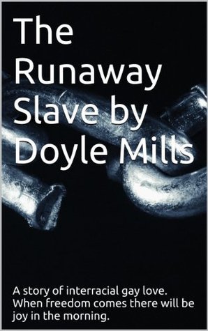 The Runaway Slave by Doyle Mills by Doyle Mills | Goodreads