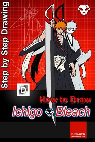 How To Draw Ichigo From Bleach Manga: Step-By-Step Drawing Lessons for ...
