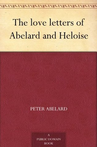 The Love Letters of Abelard and Heloise by Pierre Abélard | Goodreads