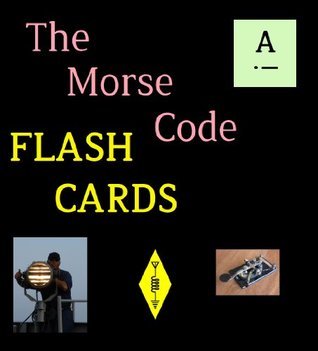 The Morse Code Flash Cards by Edward Ross | Goodreads