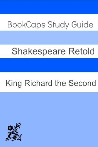 King Richard the Second In Plain and Simple English (A Modern ...