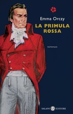 La Primula rossa by Emmuska Orczy | Goodreads