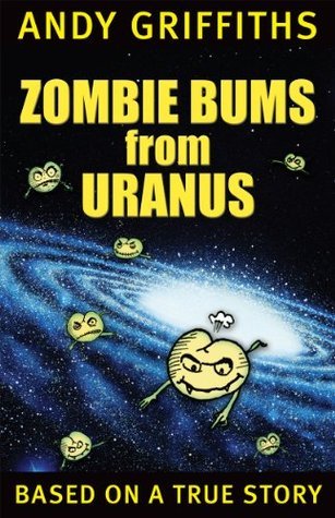 Zombie Bums from Uranus (The Bum Trilogy Book 2) by Andy Griffiths ...