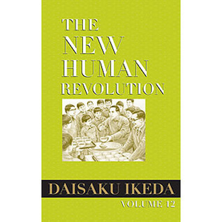 The New Human Revolution, Volume 12 by Daisaku Ikeda | Goodreads