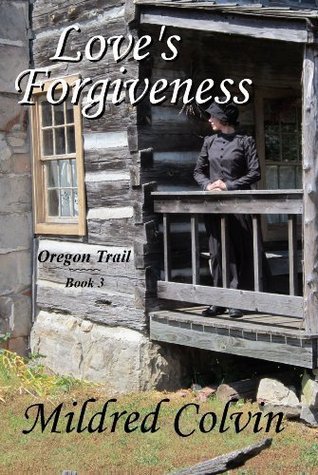 Love's Forgiveness: Historical Christian Romance by Mildred Colvin ...